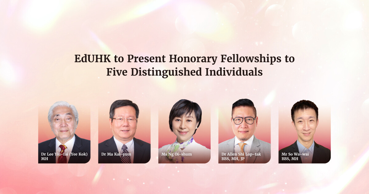 EdUHK to Present Honorary Fellowships to Five Distinguished Individuals ...